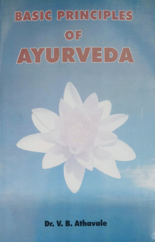 Basic Principles Of Ayurveda (E) By- Dr. V. B Athavale ...