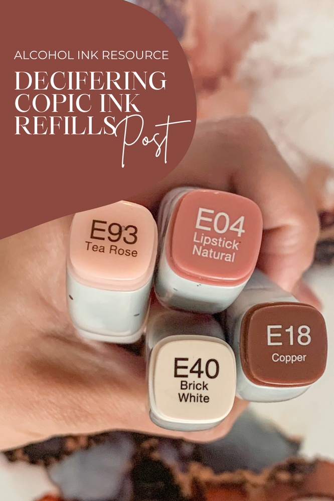 How to Decipher Copic Ink Refills: A Post for Alcohol Ink Artists