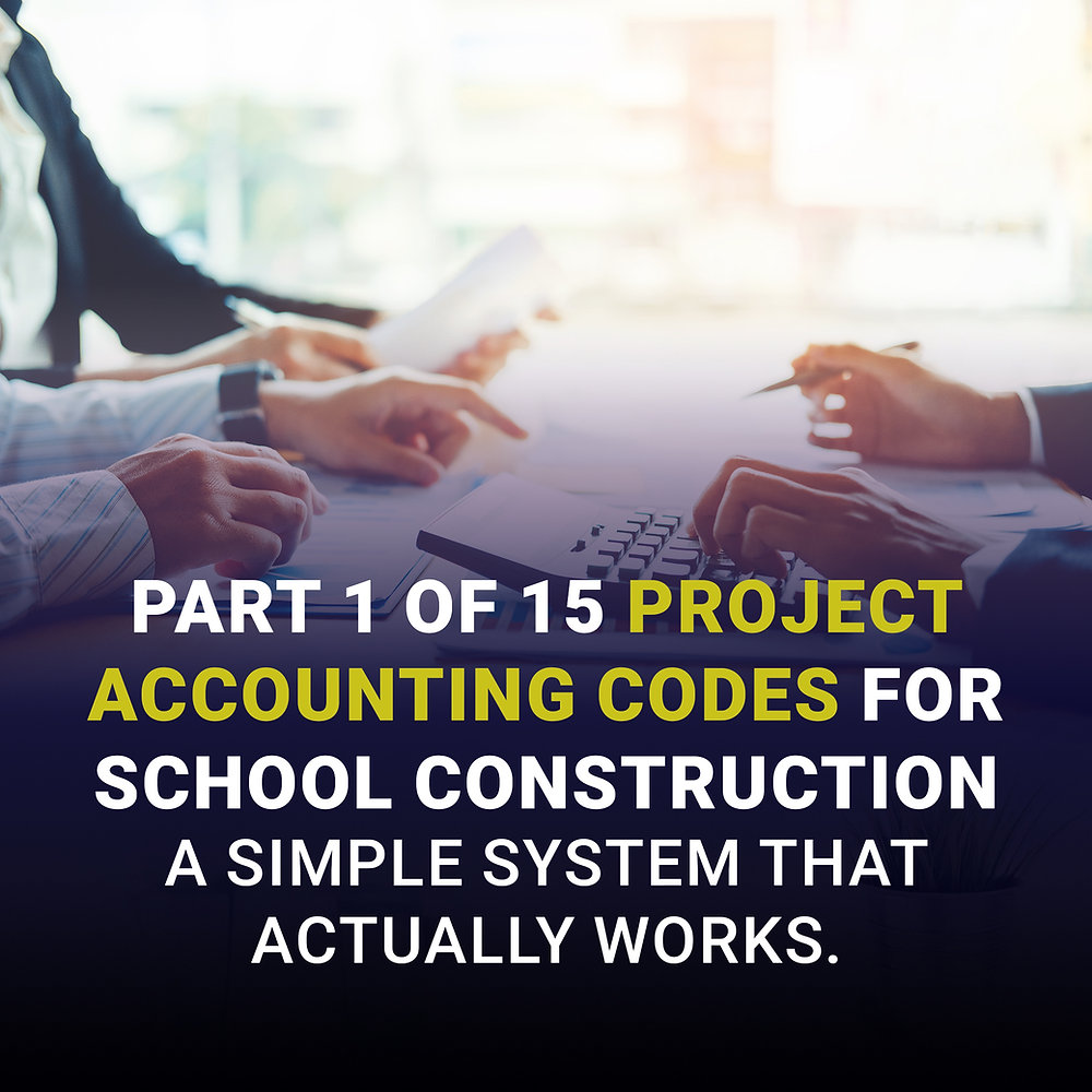 Part 1 of 15 Project Accounting Codes for School Construction: A Simple ...