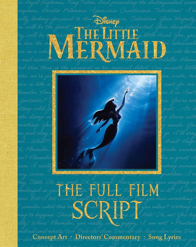 Disney The Little Mermaid : The Full Film Script | Larry Edmunds