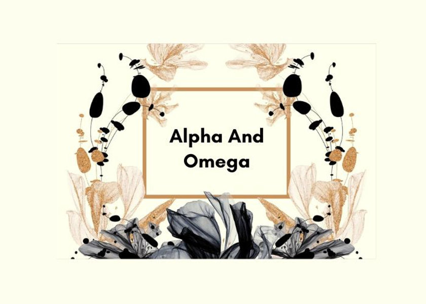 Alpha kai Omega- Alpha And Omega Meaning
