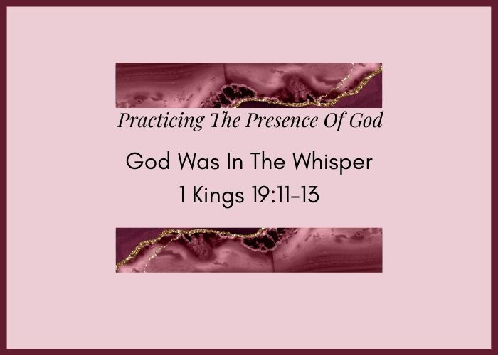 Devotional Bible Study: God Was In The Whisper | 1 Kings 19:11-13.