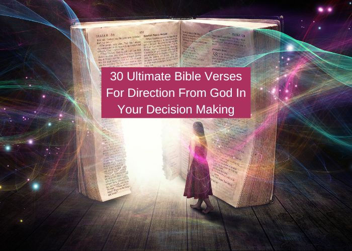 30 Ultimate Bible Verses For Direction From God In Your Decision Making