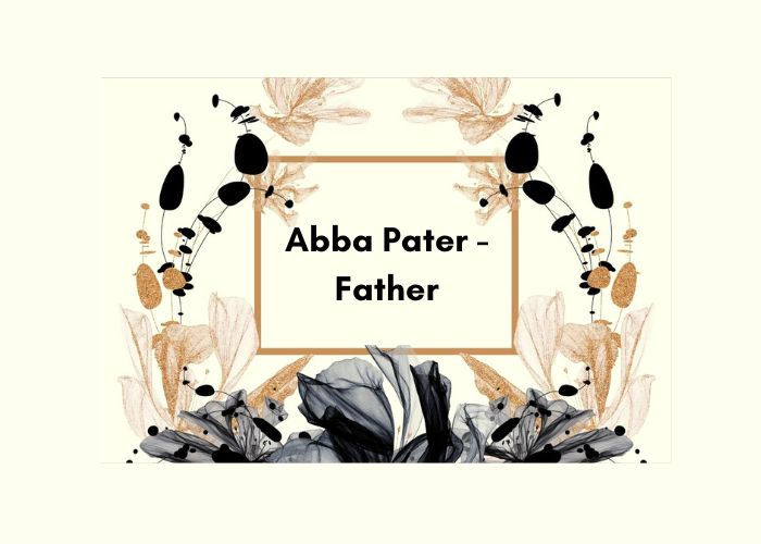 Abba, Pater-Father: Name Of God And Bible Verses About God The Father