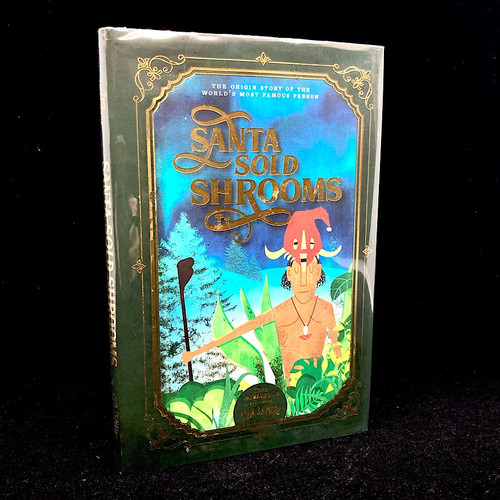 Santa Sold Shrooms: The Origin Story of the World's Most Famous Person ...