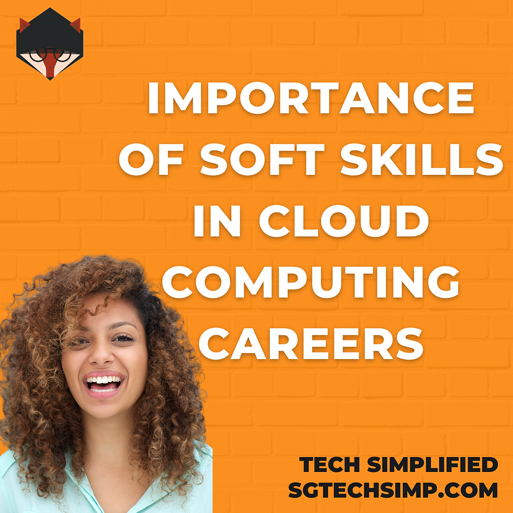 The Importance of Soft Skills in Cloud Computing Careers