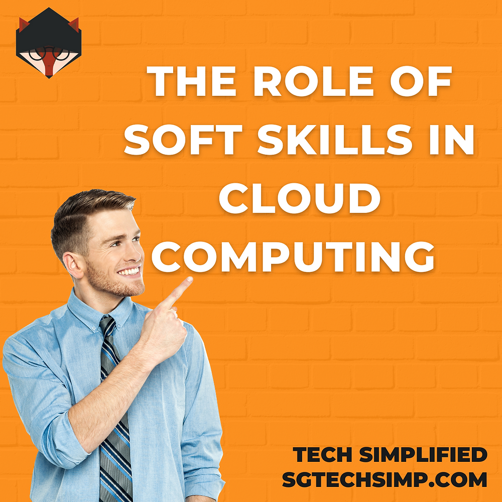 The Role of Soft Skills in Cloud Computing Careers: Why Communication ...