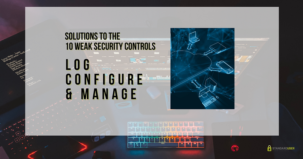 Reduce Cyber Risk: Log, Configure, Manage