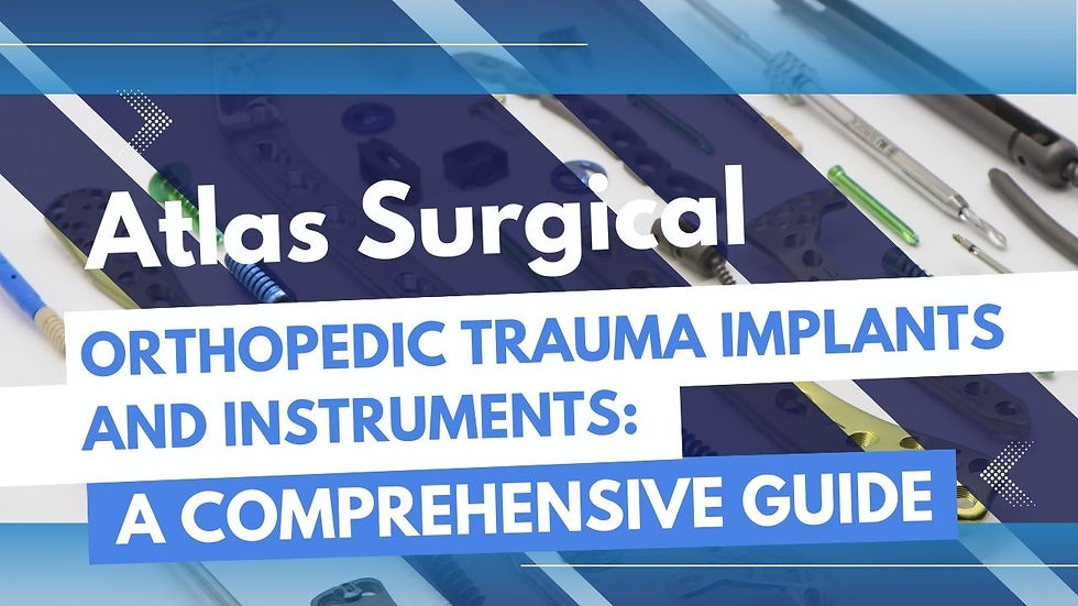 Orthopedic Trauma Implants and Instruments: A Comprehensive Guide