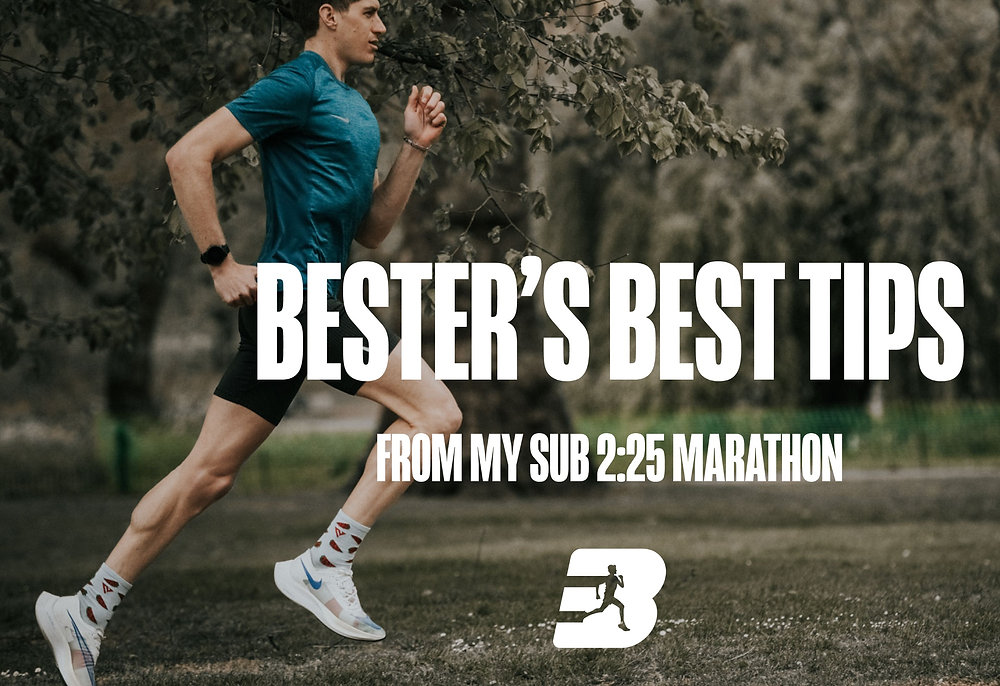 Bester’s Best tips from my recent sub 2:25 marathon
