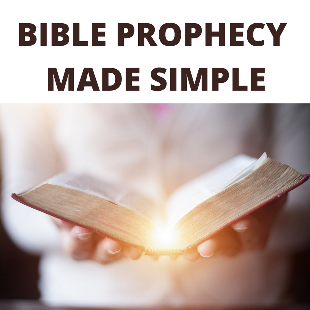 Bible Prophecy Made Simple