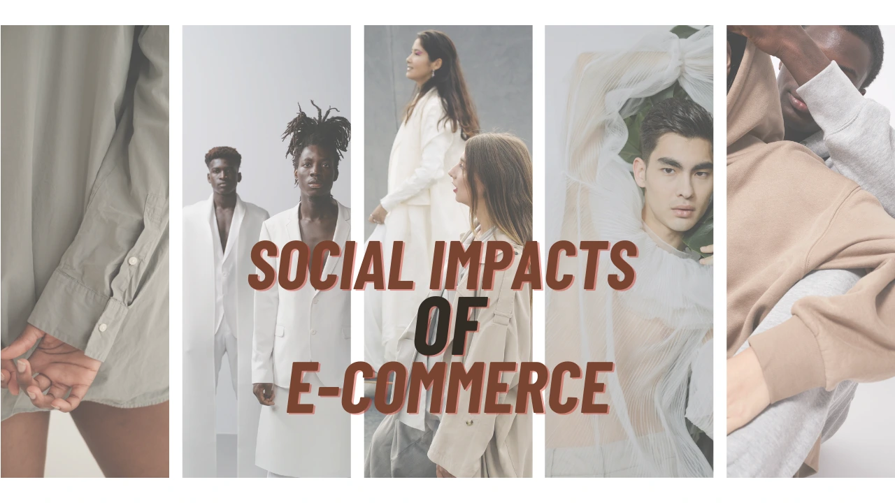 Top 18 Social Impacts Of eCommerce