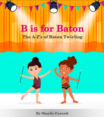 "B is for Baton" Children's Book | onlytwirlers