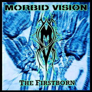 Morbid Vision - The Firstborn (2010 Re-issue) | Beneath The Remains