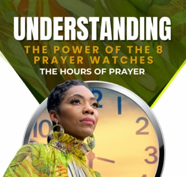 The Hours of Prayer- Understanding the Power of the 8 Prayer Watches ...