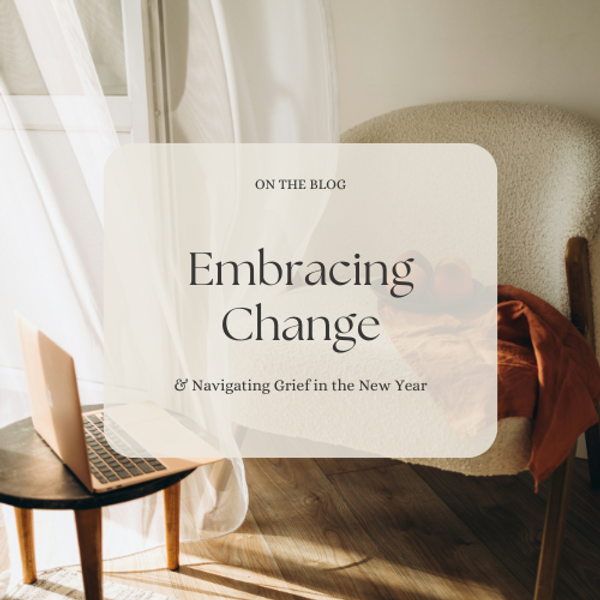 Embracing Change: Navigating Grief in the New Year