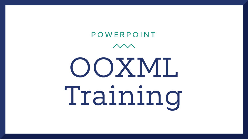 PowerPoint OOXML Training