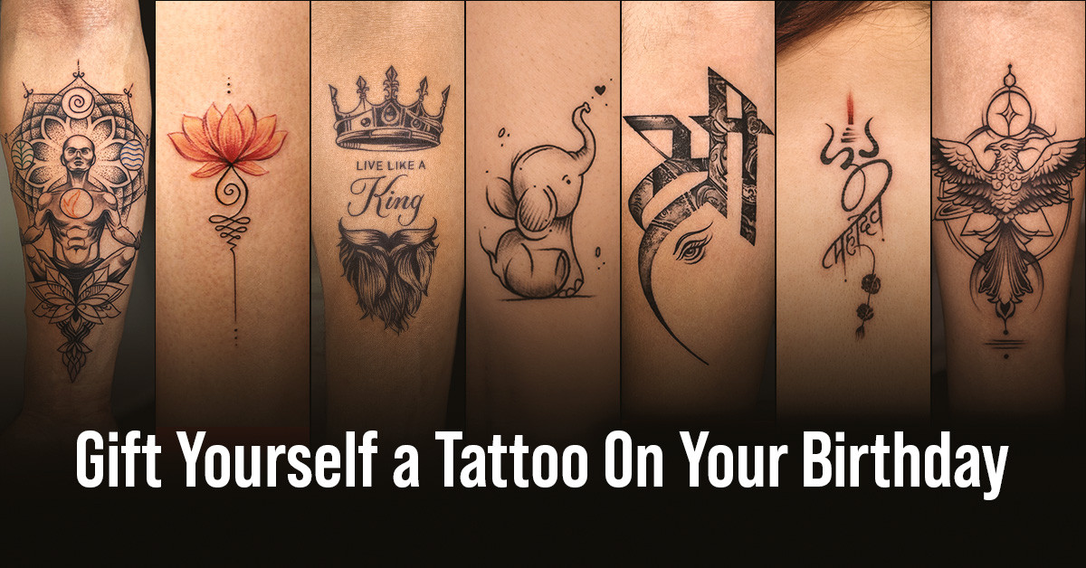 Feel Reborn With a Fresh New Tattoo On Your Birthday!