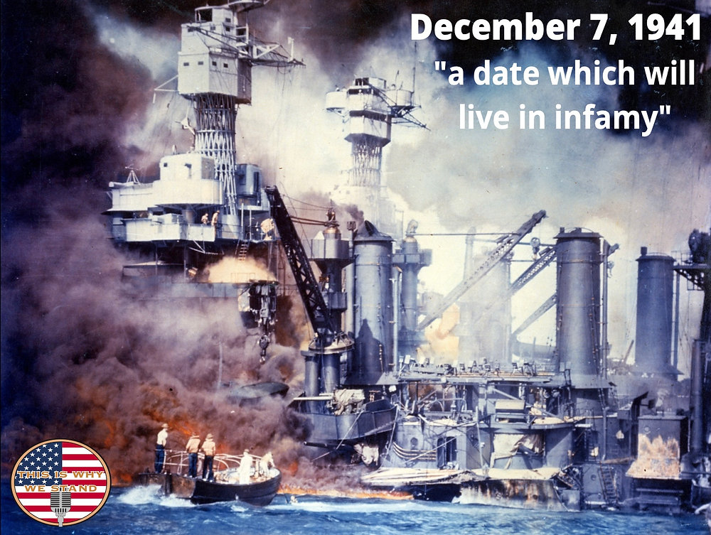 December 7, 1941: "a date which will live in infamy"