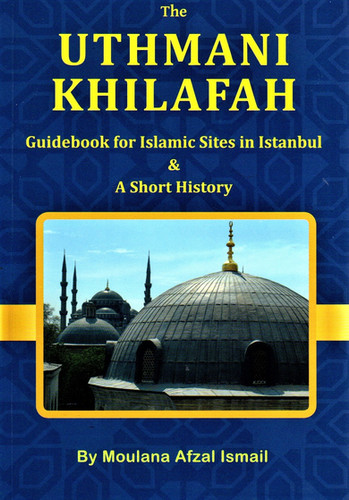 The Uthmani Khilafah (Guidebook for islamic sites in Istanbul) | al-kunuz