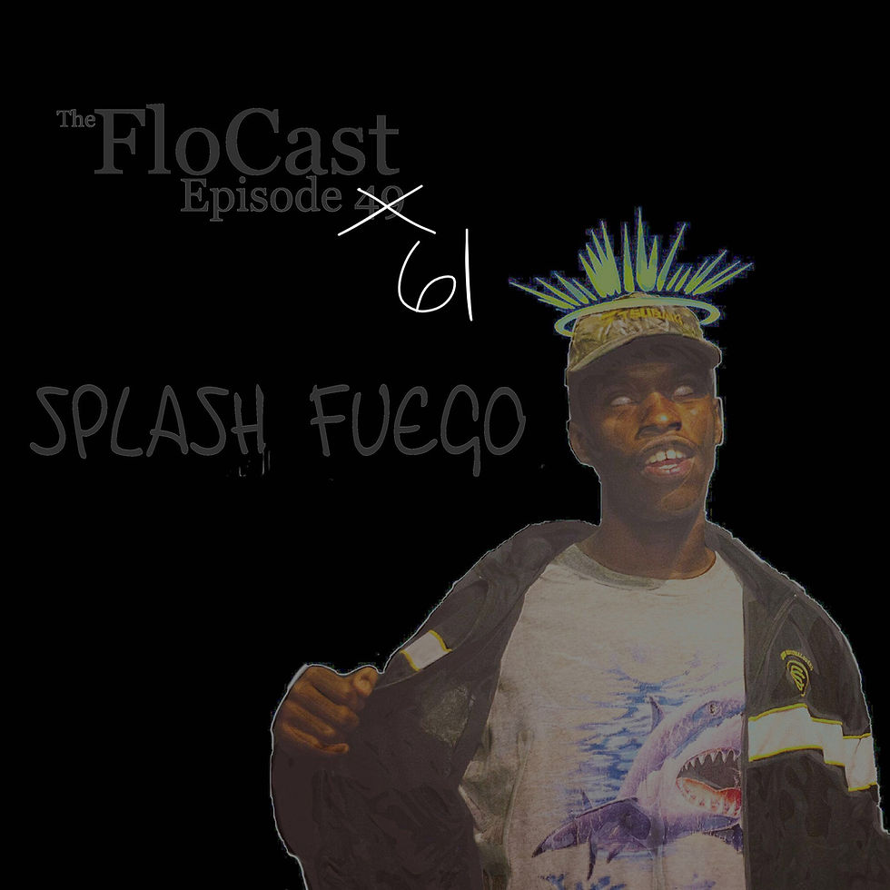 FloCast Ep 61 w/ Splash Fuego