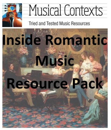 Inside Romantic Music Resource Pack | Musical Contexts
