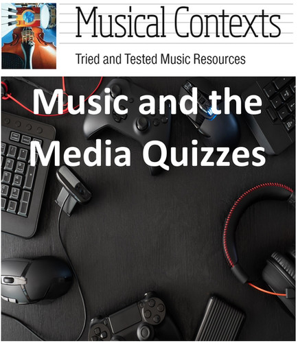 Music and the Media Quizzes | Musical Contexts