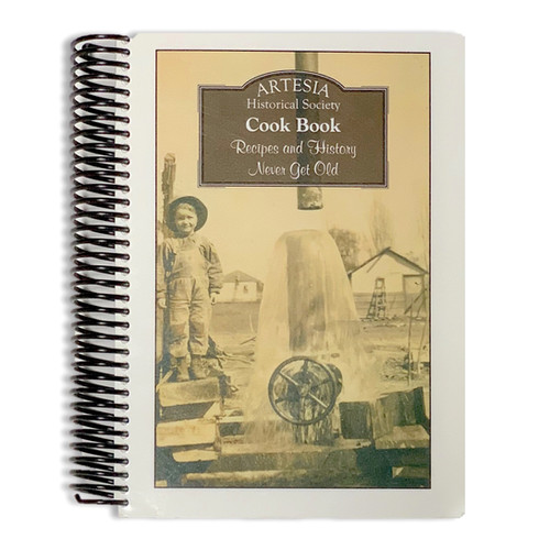 Artesia Historical Society Cook Book: Recipes and History Never Get Old ...