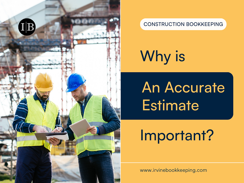 Why is An Accurate Estimate Important?