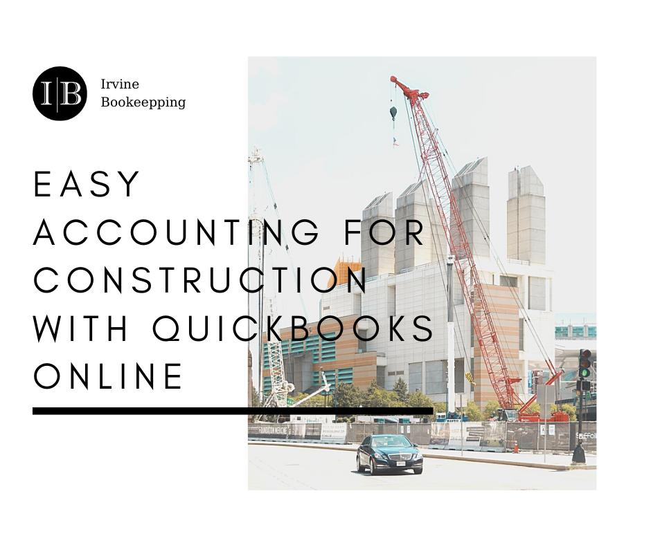 Easy Accounting for Construction with Quickbooks Online