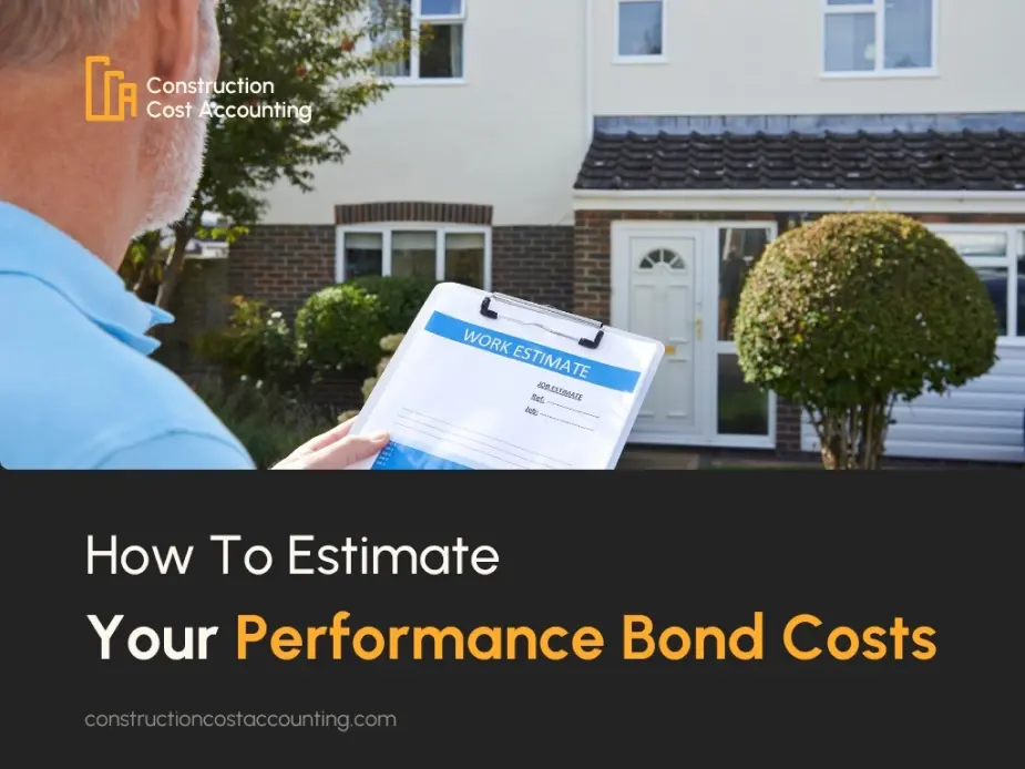 How To Estimate Your Performance Bond Costs in Construction