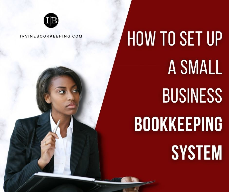 How to Set Up a Small Business Bookkeeping System