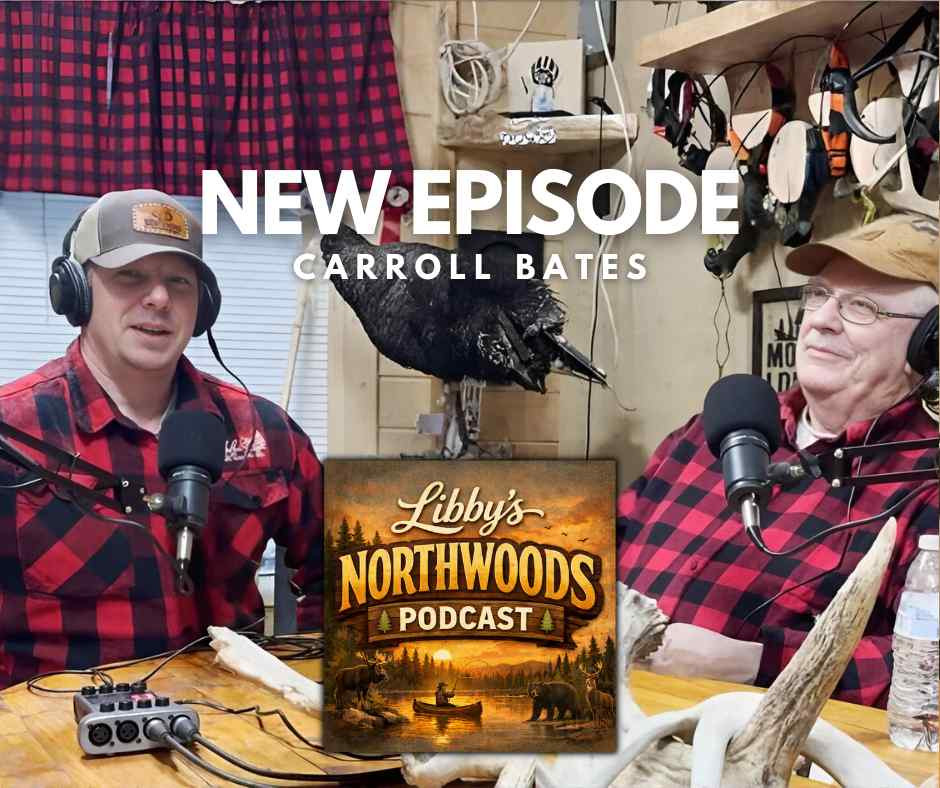 Carroll Bates, Former Maine Game Warden | Libby’s Northwoods Podcast ...