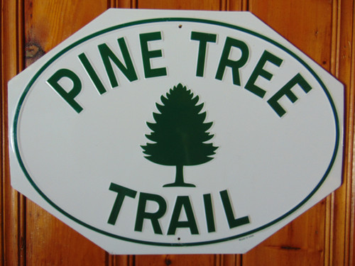 Replica, embossed 23"x15.75" Pine Tree Trail sign Made in U.S.A ...