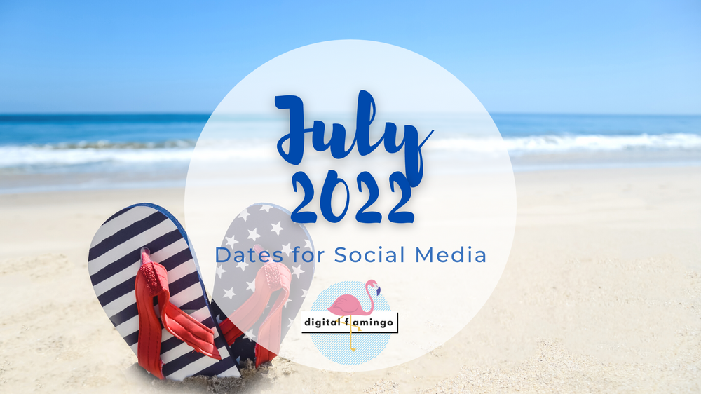 July 2022 Social Media Dates july-2022-social-media-dates