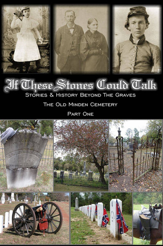 If These Stones Could Talk, The Old Minden Cemetery, Part I | Dorcheat ...