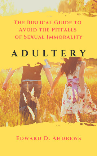 ADULTERY: The Biblical Guide to Avoid the Pitfalls of Sexual Immorality ...