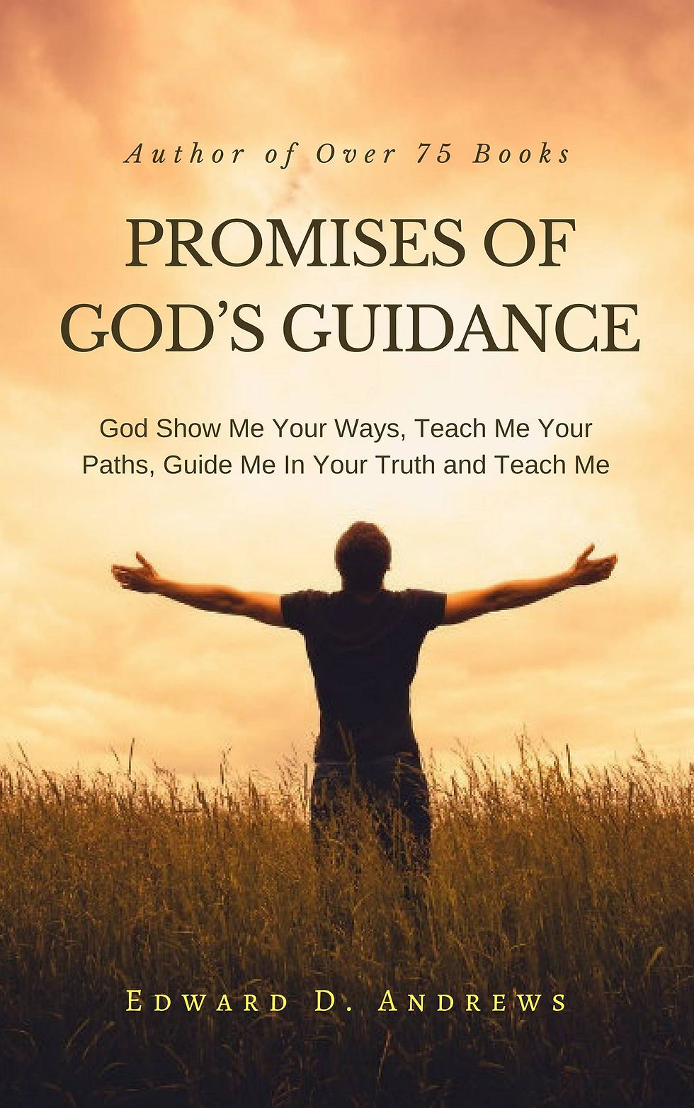 PROMISES OF GOD'S GUIDANCE: God Show Me Your Ways, Teach Me Your Paths ...