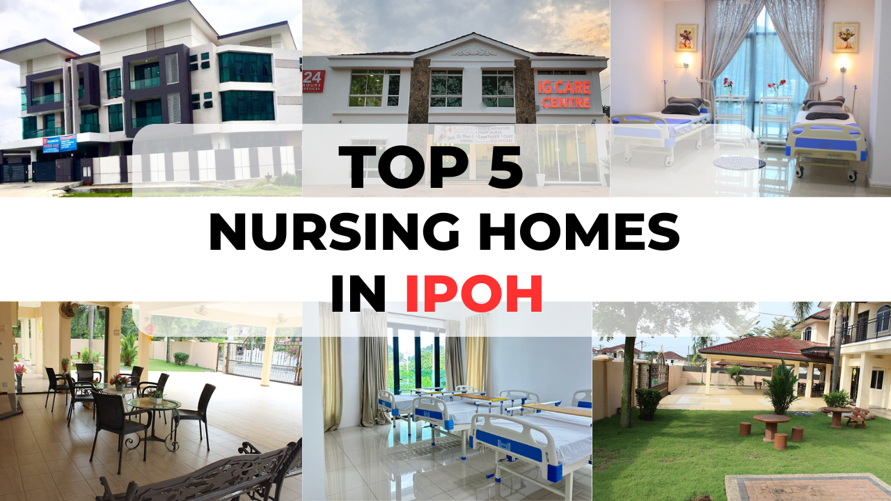 The Best 5 Nursing Homes in Ipoh [2026] 🏡