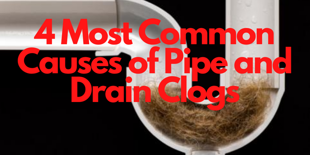 4 Most Common Causes of Pipe and Drain Clogs