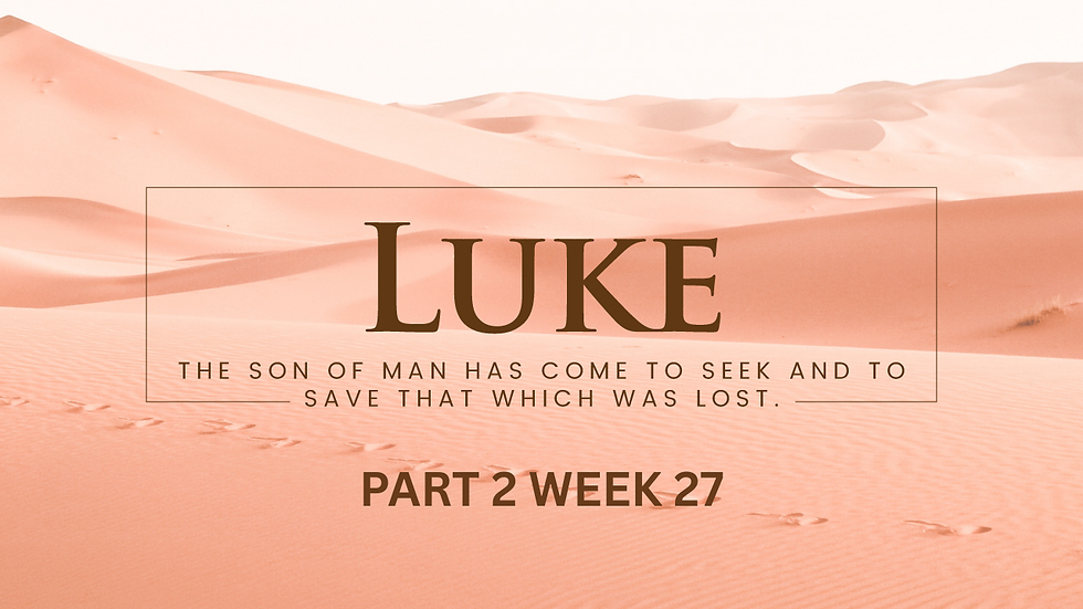 Luke Part 2 Week 32
