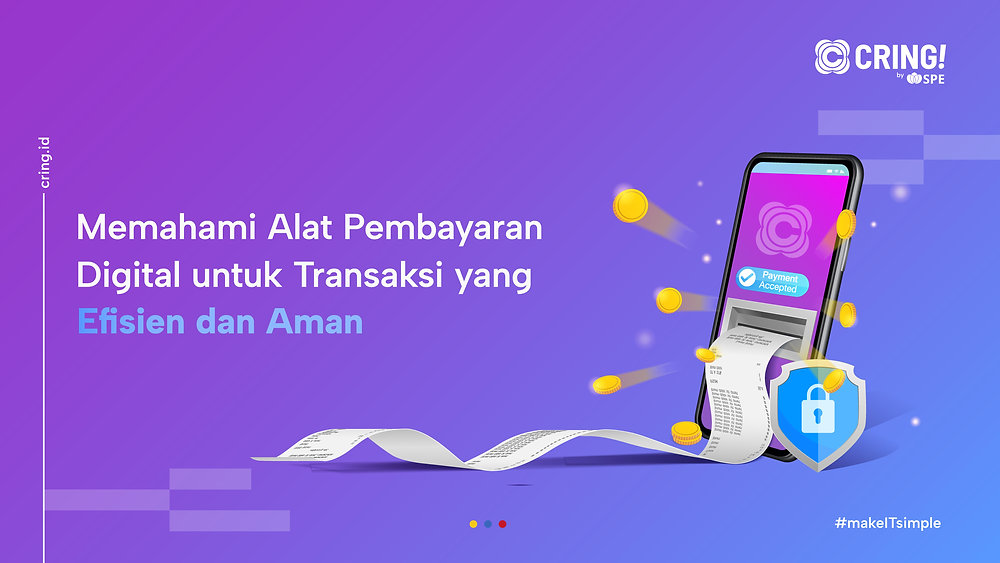 Memahami Alat Pembayaran Digital untuk Transaksi yang Efisien dan Aman