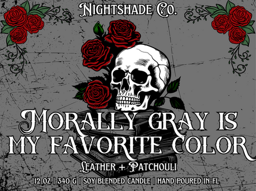 MORALLY GRAY IS MY FAVORITE COLOR | Nightshade Co.