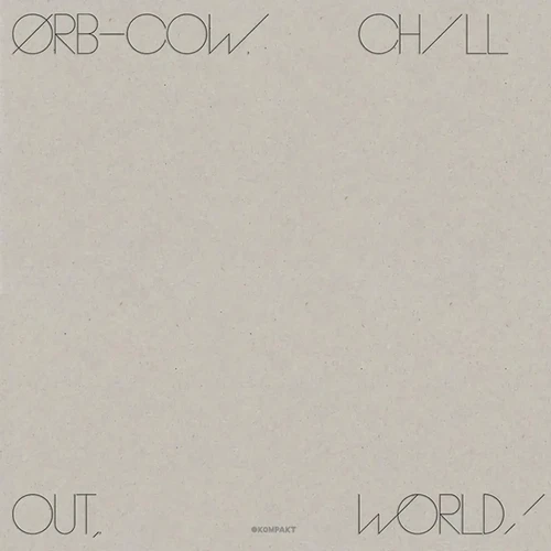 The Orb - Cow / Chill Out, World! | Applestump Records