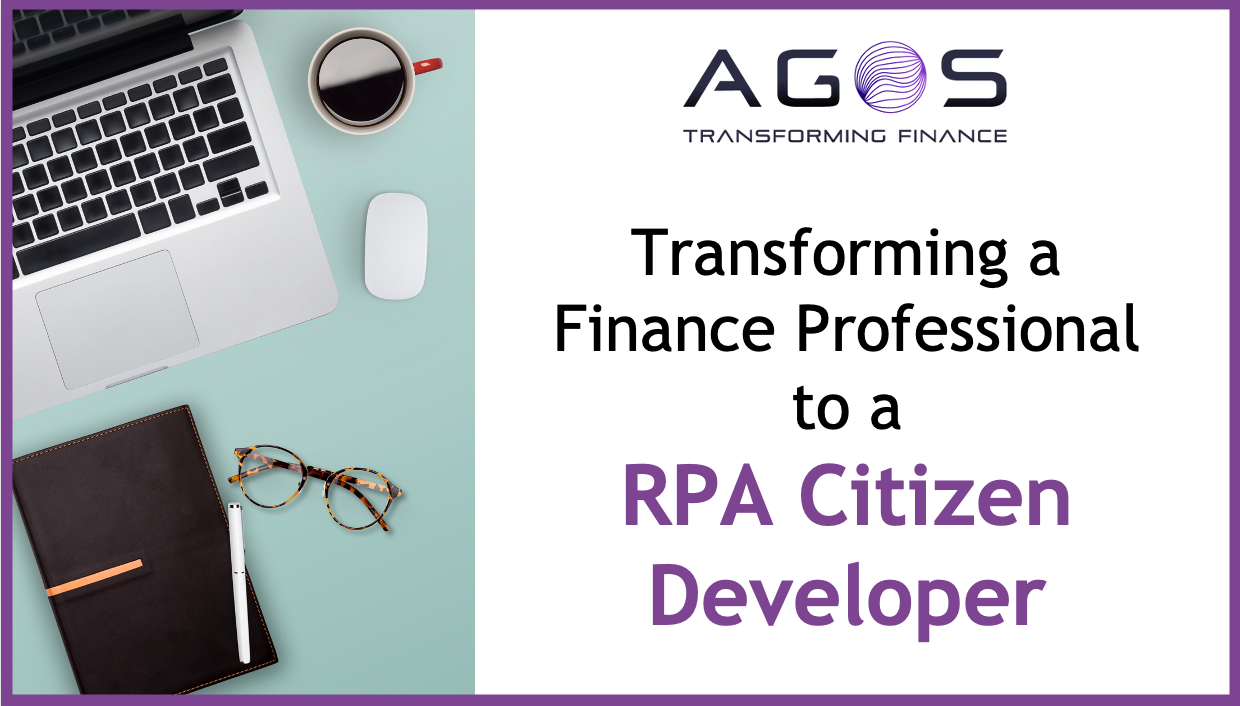 Transforming A Finance Professional To A Rpa Citizen Developer Agosasia