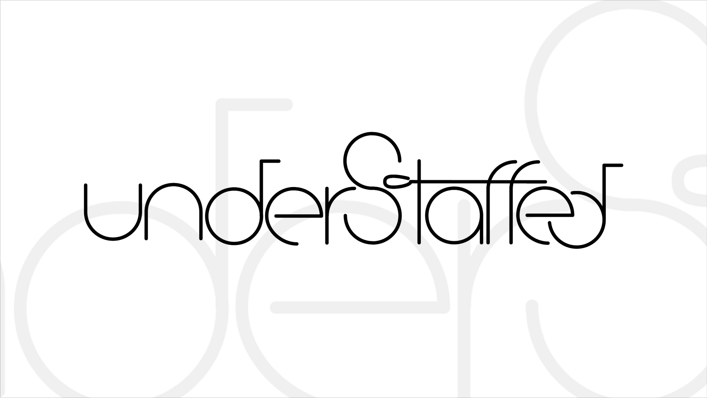 ABOUT UnderStaffed about-understaffed