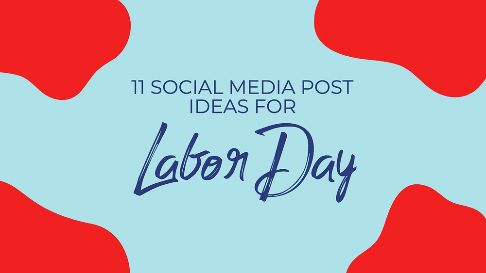 11 Labor Day social media post ideas