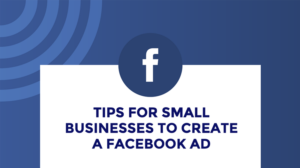 Tips for any small business to create a Facebook Ad