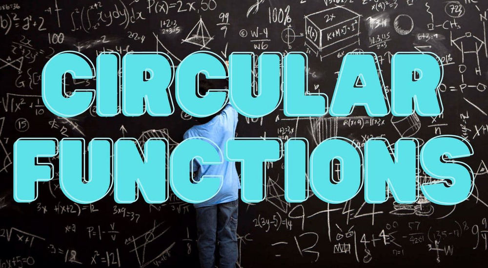 Circular Functions!