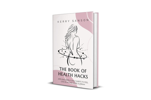 The Book of Health Hacks | KERRY SANSON